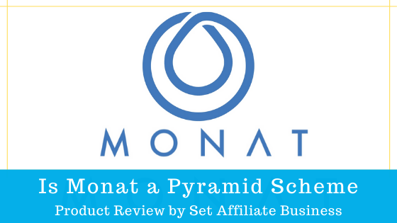 Is Monat a Pyramid Scheme? Monat Global MLM Review | Set Affiliate Business