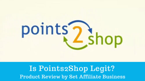 Is Points2Shop Legit? Check How it Really Works | Set Affiliate Business