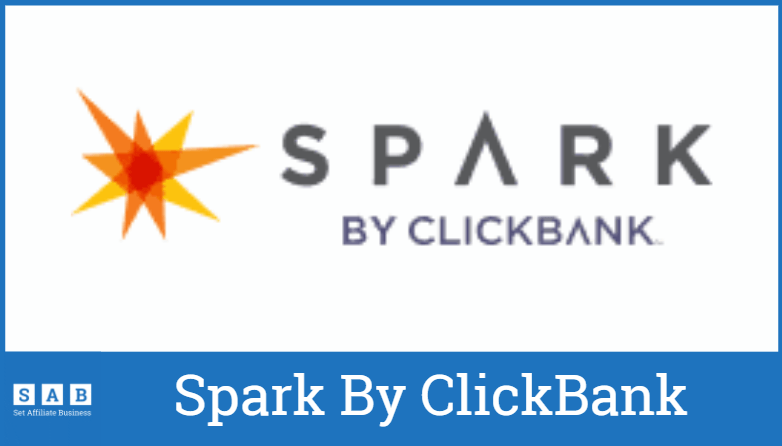 Spark By ClickBank Review. Is This Legit Platform?