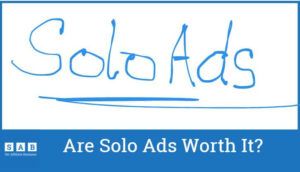 Are Solo Ads worth It? Check the Pros and Cons of Solo Ads